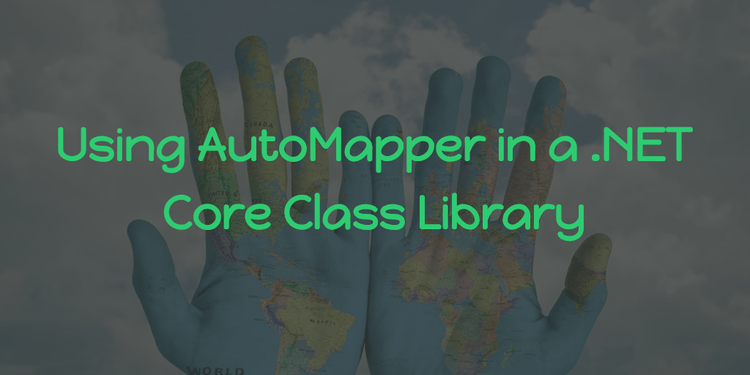 Using Automapper In A Net Core Class Library Abhith Rajan