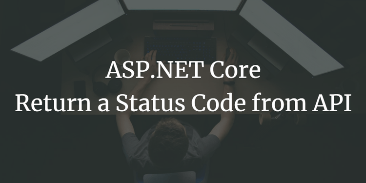 Aspnet Core Return 500 Internal Server Error Or Any Other Status Code From Api Abhith Rajan